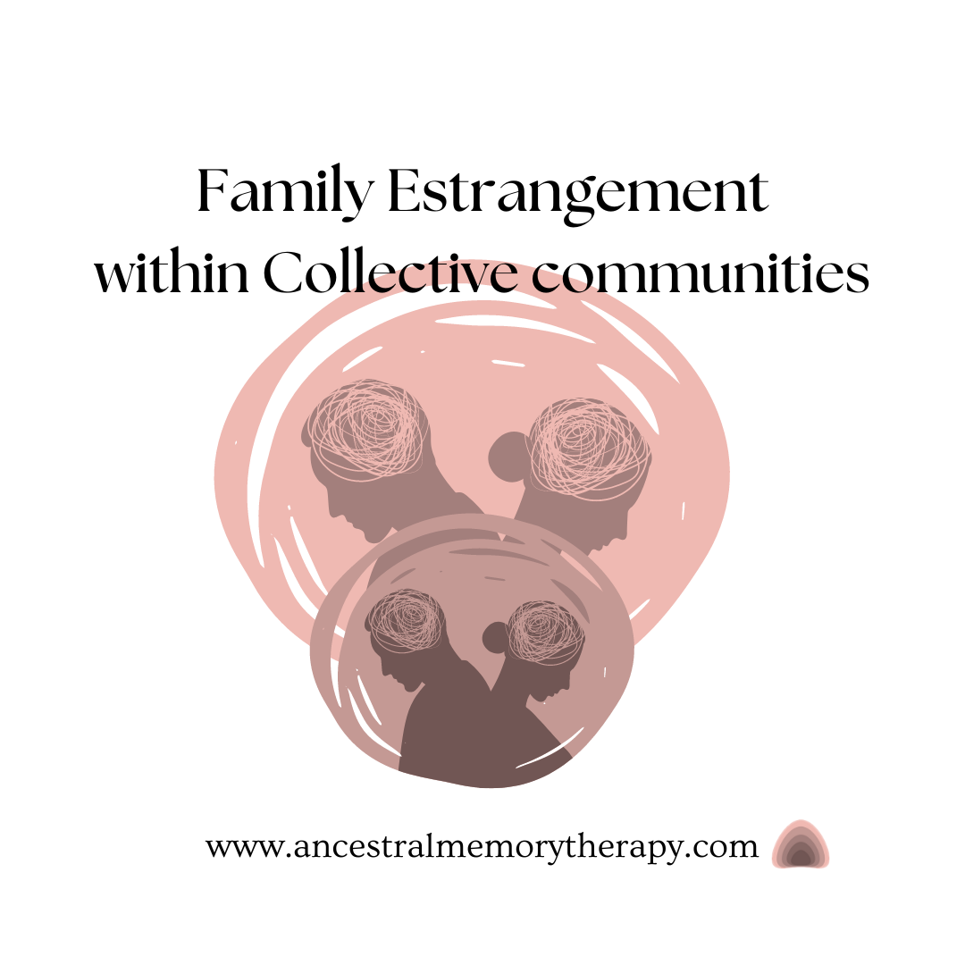 Family Estrangement within Collective Communities - Ancestral Memory ...